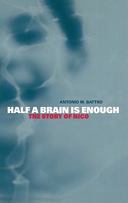 Half a Brain Is Enough: The Story of
