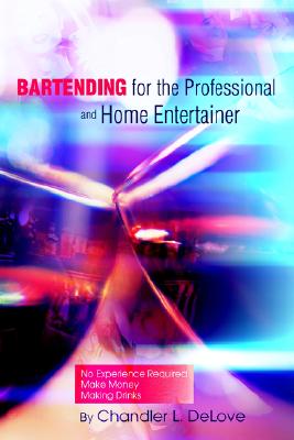 Bartending for the Professional and Home