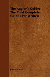 The Angler's Guide; The Most Complete