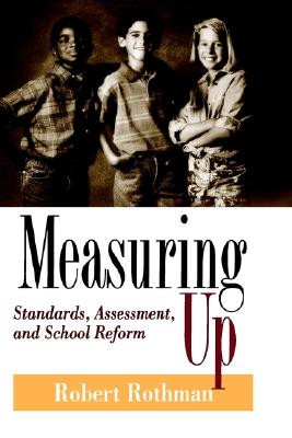 Measuring Up: Standards, Assessment, And
