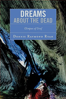 Dreams about the Dead: Glimpses o