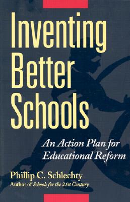 Inventing Better Schools: An Action Plan