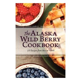 The Alaska Wild Berry Cookbook: 275