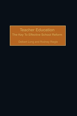 Teacher Education: The Key to Effective
