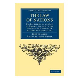 The Law of Nations: Or, Principles of