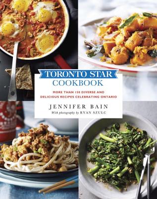 Toronto Star Cookbook: More Than 150