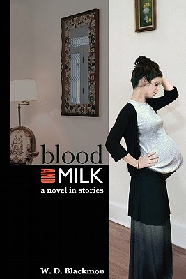 Blood and Milk: A Novel in