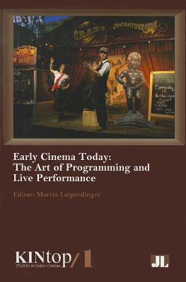 Early Cinema Today: The Art of