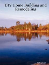 DIY Home Building and Remodeling