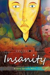 One Year of Insanity: A Woman's Tale of