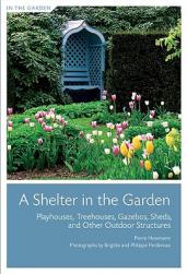 A Shelter in the Garden: Playhouses,