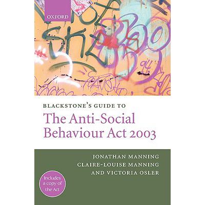 Blackstone's Guide to the Anti-Social Behavi...