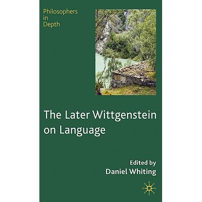 The Later Wittgenstein on Language