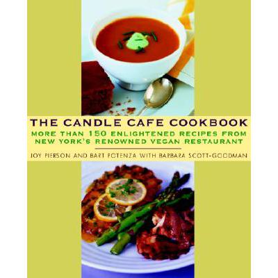 The Candle Cafe Cookbook: More Than 150 Enli...
