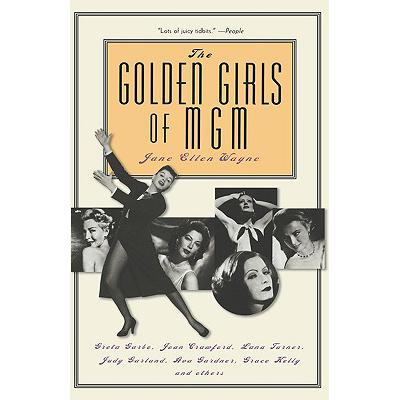 The Golden Girls of MGM: Greta Garbo, Joan C...