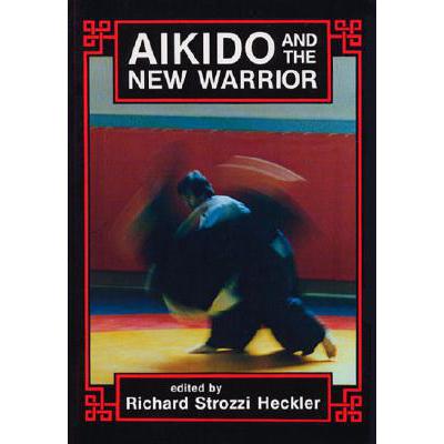 Aikido and the New Warrior