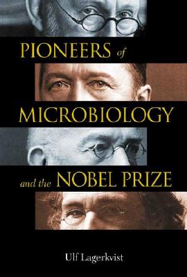 Pioneers of Microbiology and the Nobel