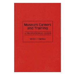 Museum Careers and Training: A