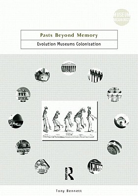 Pasts Beyond Memory: Evolution, Museums,