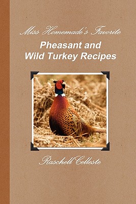 Miss Homemade's Favorite Pheasant and