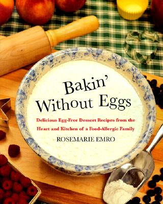 Bakin' Without Eggs: Delicious Egg-Free
