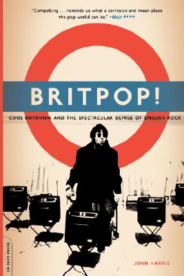 Britpop!: Cool Britannia and th