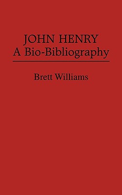 John Henry: A Bio-Bibliography