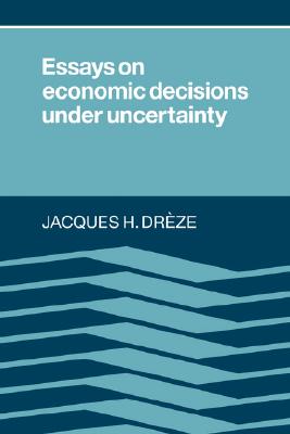 Essays on Economic Decisions Und