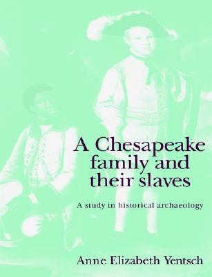 A Chesapeake Family and Their Slaves: A