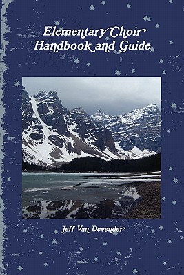 Elementary Choir Handbook an