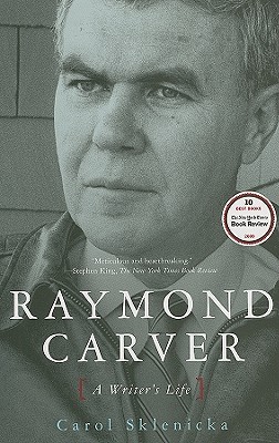 Raymond Carver: A Writer's Life