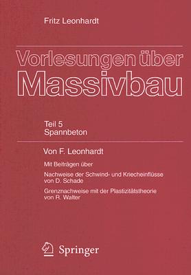 Vorlesungen Uber Massivbau: Teil 5: