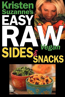 Kristen Suzanne's Easy Raw Vegan Sides &