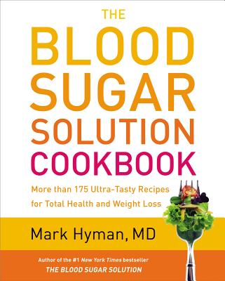 The Blood Sugar Solution Cookbook: More