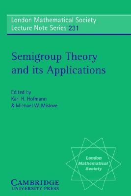 Semigroup Theory and Its Applications: