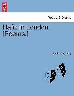 Hafiz in London. [Poems.]