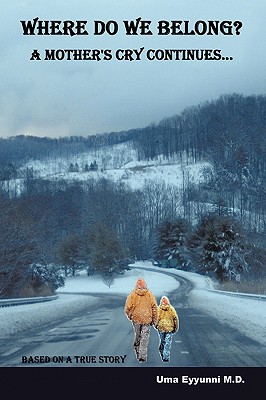 Where Do We Belong?: A Mother's Cry