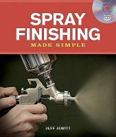 Spray Finishing Made Simple [With