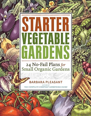 Starter Vegetable Gardens: 24 No-Fai