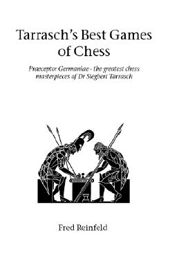 Tarrasch\x27s Best Games of Chess: Praeceptor G...