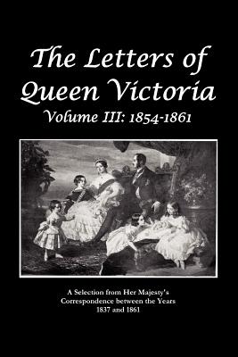 The Letters of Queen Victoria a