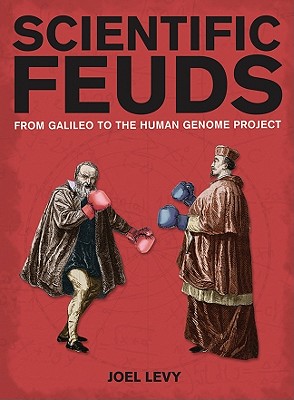 Scientific Feuds: From Galileo to the