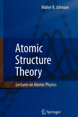 Atomic Structure Theory: Lectures on