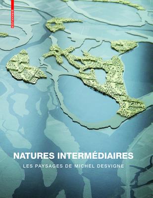 Natures Intermediaires: Les Paysages de