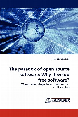 The Paradox of Open Source Software: Why