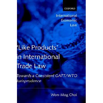 'Like Products' in International Trade Law: ...