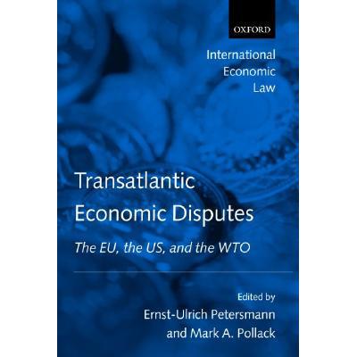 Transatlantic Economic Disputes: The Eu, the...
