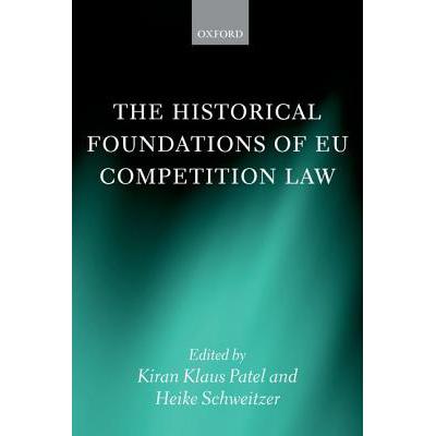 The Historical Foundations of Eu Competition Law
