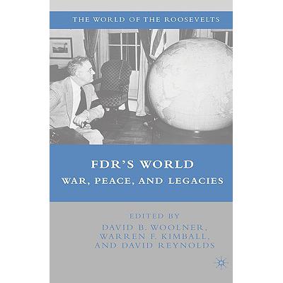 Fdr's World: War, Peace, and Legacies