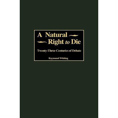A Natural Right to Die: Twenty-Three Centuries of Debate